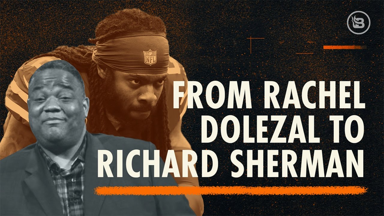 From Jim Crow to Rachel Dolezal to Richard Sherman | Fearless With ...
