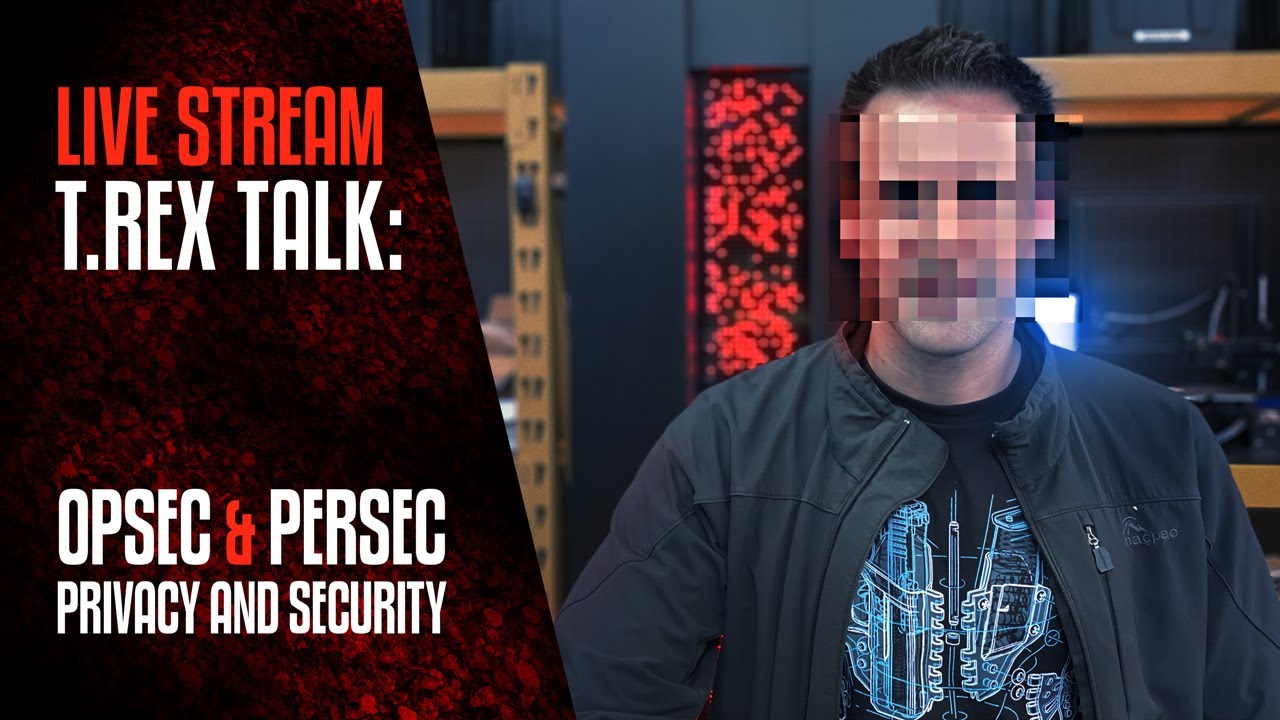 TREX TALK: OpSec and Persec Privacy and Security - The BATTLEFRONT