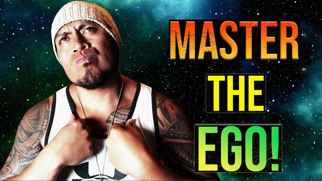 How to Master the Ego – If you are ready this will change your life ...