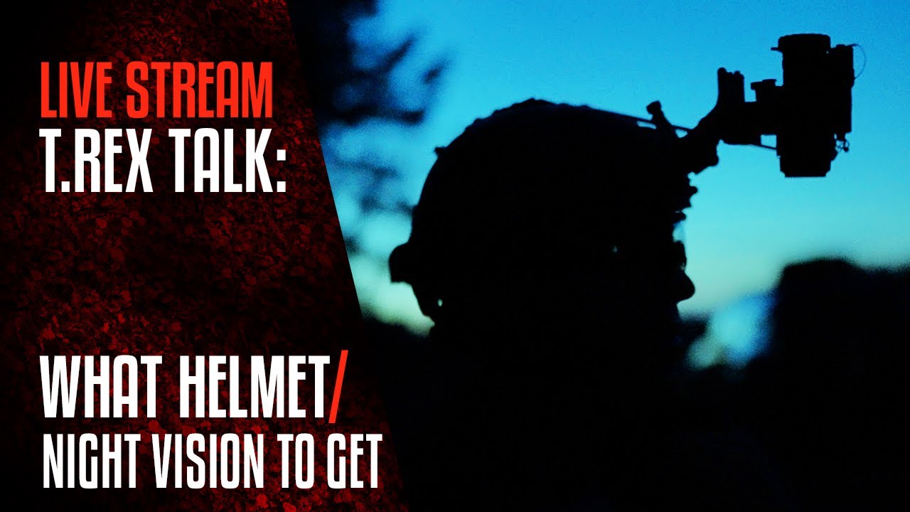 T.REX TALK – What Helmet / Night Vision to Get - The BATTLEFRONT