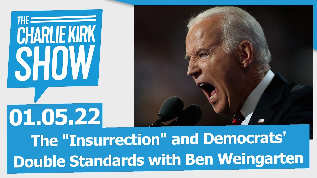 The "Insurrection" and Democrats' Double Standards with Ben Weingarten ...