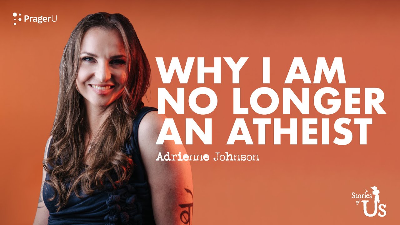Stories of Us — Adrienne Johnson: Why I Am No Longer an Atheist - The ...