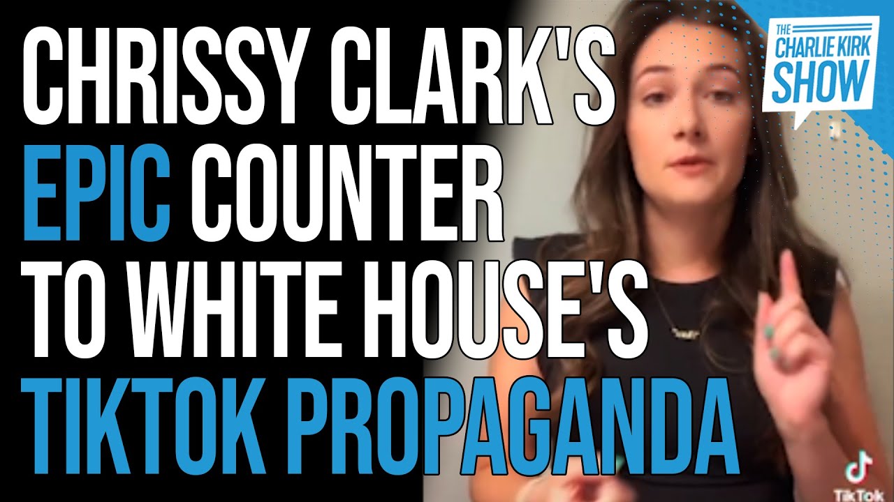 Chrissy Clark's Epic Counter to White House's TikTok Propaganda - The ...