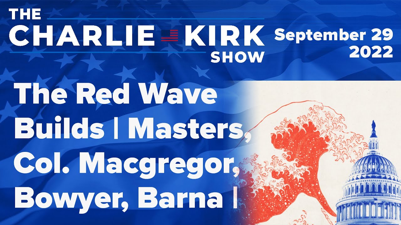 The Red Wave Builds | Masters, Col. Macgregor, Bowyer, Barna | The ...