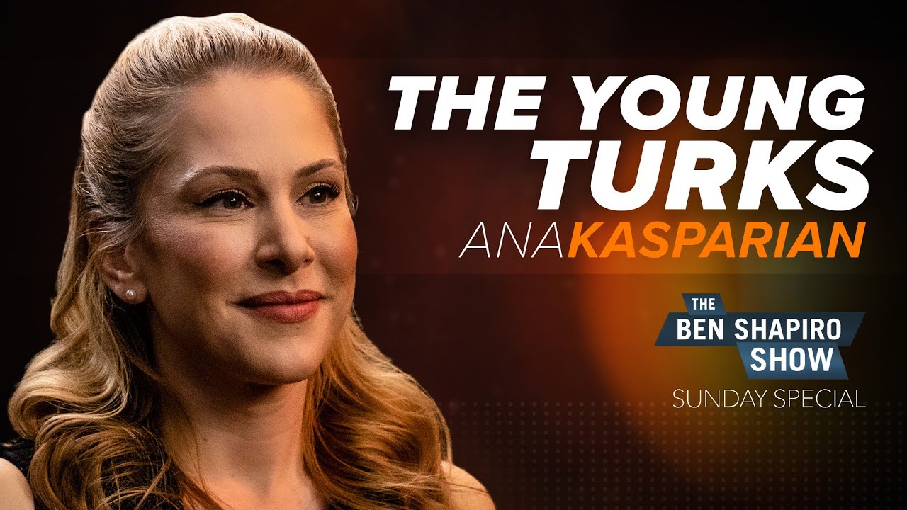 Ana Kasparian | The Ben Shapiro Show Sunday Special Ep. 135 - The ...