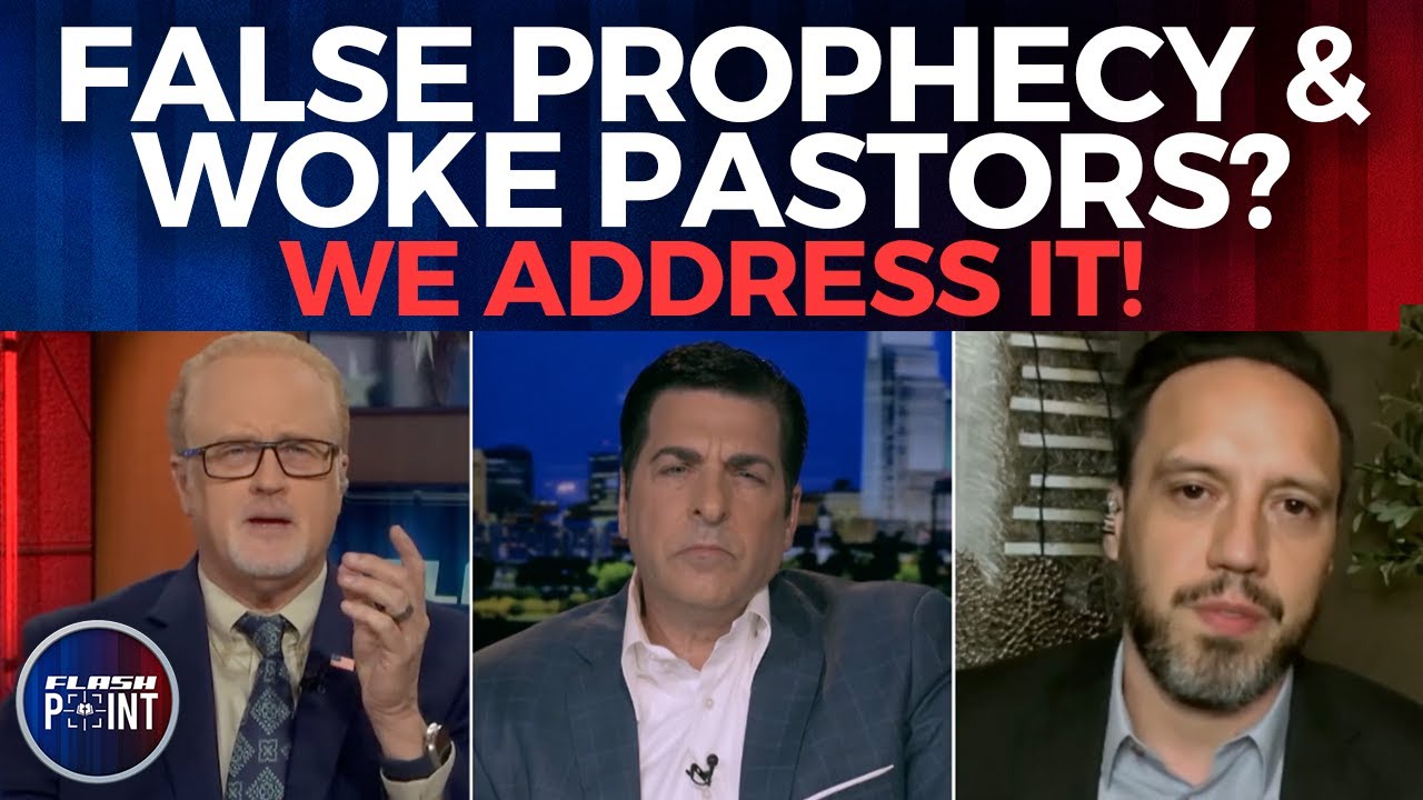 False Prophecy & Woke Pastors? We Address It! | FlashPoint - The ...